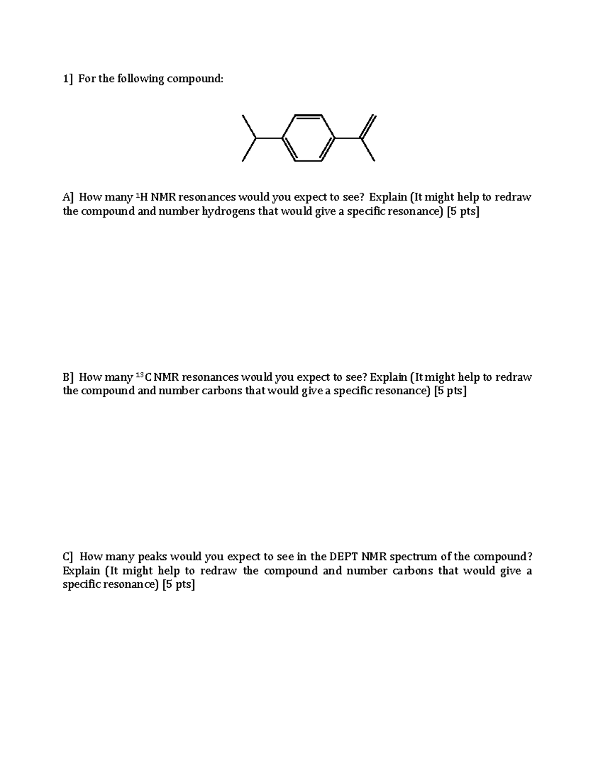 Exam 1 Prob Sess 2 - Problems - 1] For the following compound: A] How many 1 H NMR resonances ...