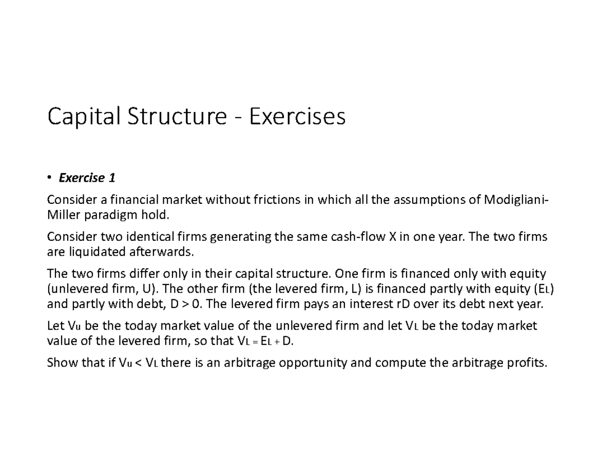 Capital Structure - Exercises - Exercise 1 Consider a financial market without frictions in ...