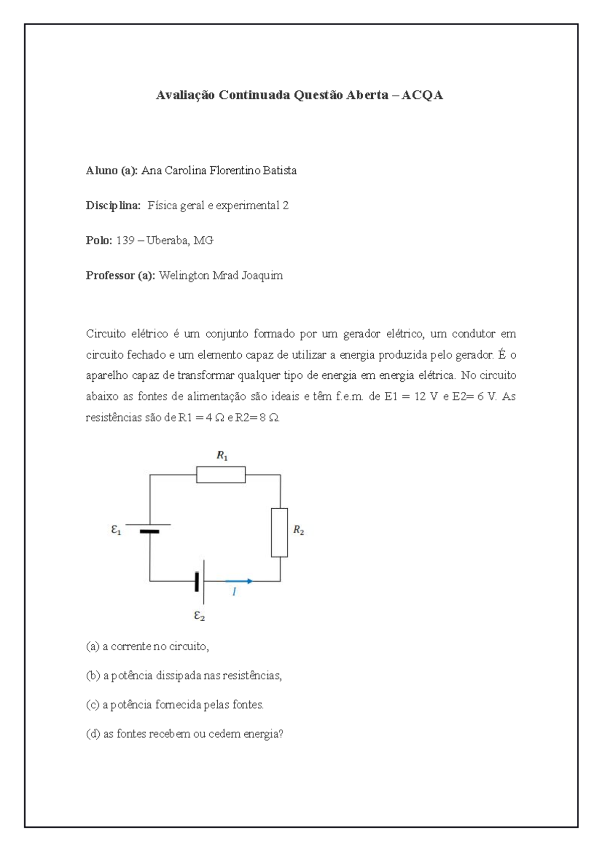 ACQA 6 - Física Geral E Experimental 2 - Avaliação Continuada Questão ...