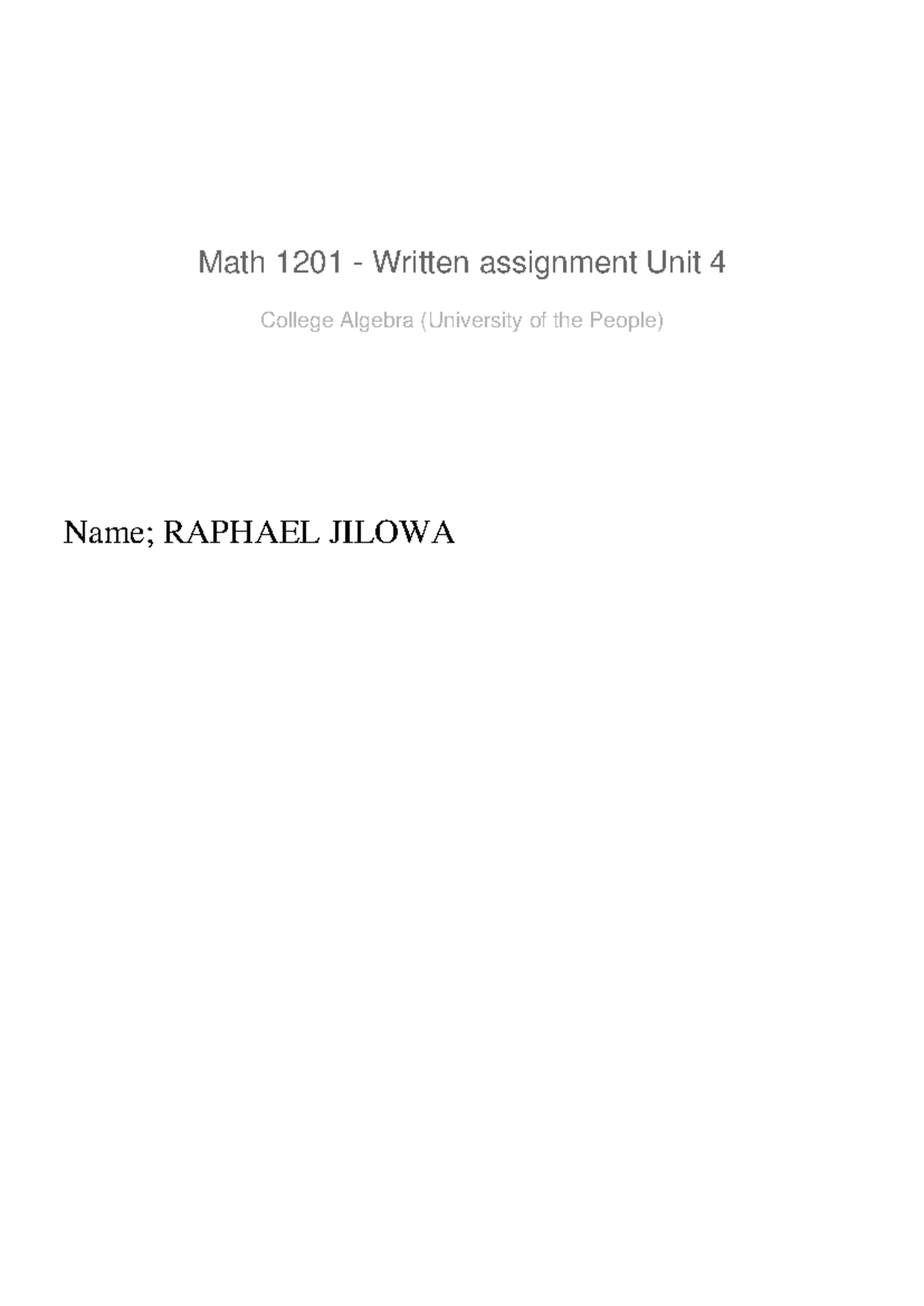 Math 1201 wa 4 written assignment unit 4 - Math 1201 - Written assignment Unit 4 College Algebra ...