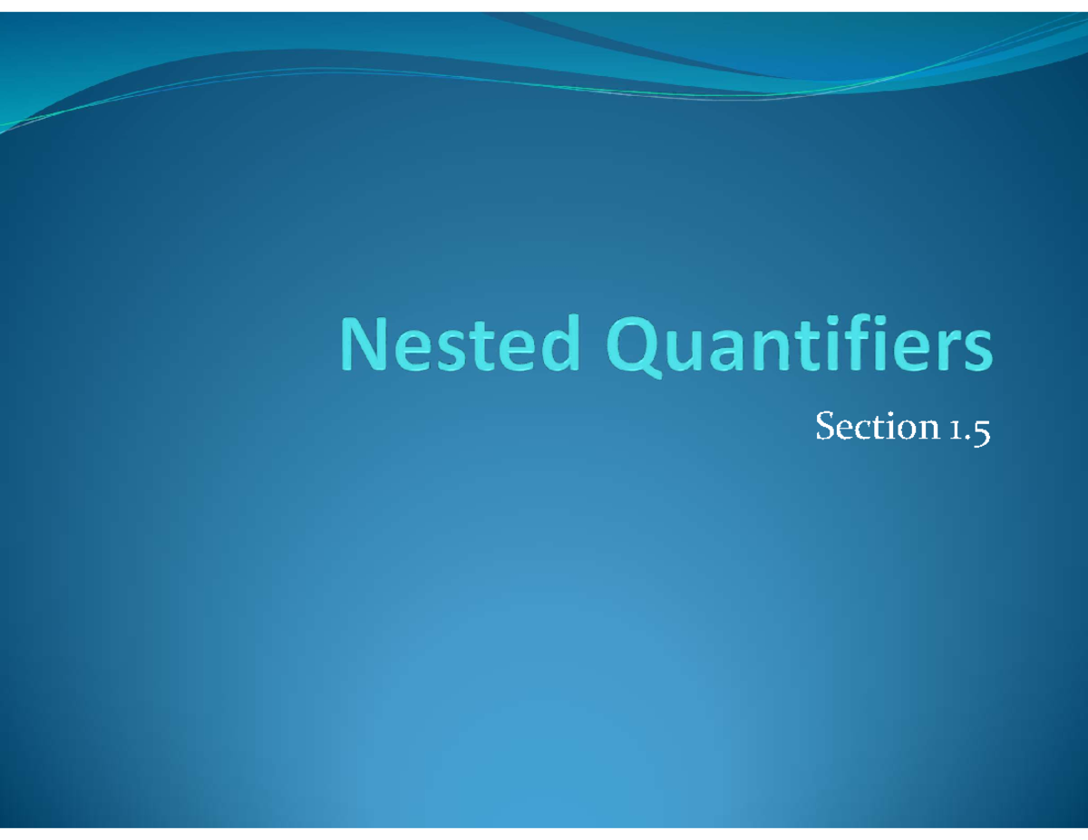 W3-COMP 232-Chap 1-Sec 1.5-Nested Quantifiers - Section 1. Section Summary Nested Quantifiers ...