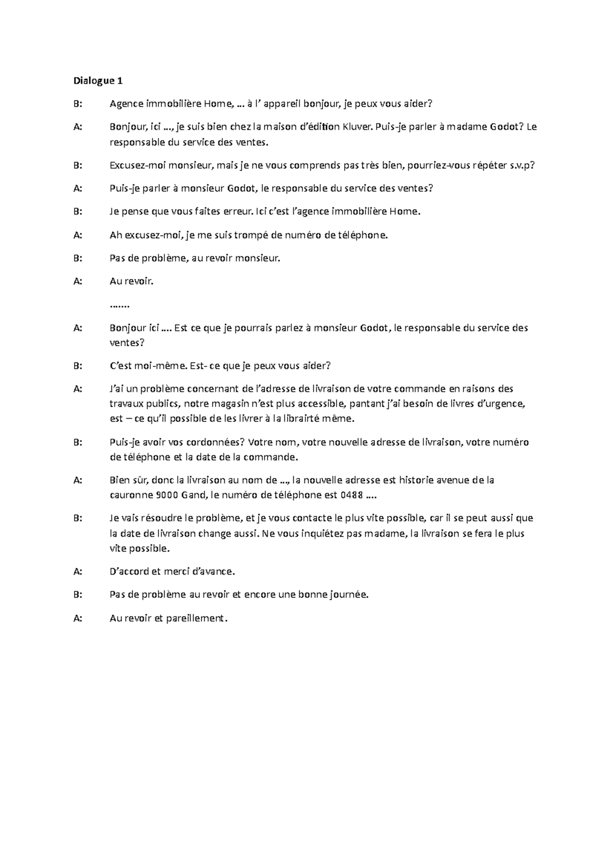 Dialoog frans 1-10 - Dialogue 1 B: Agence Home, appareil bonjour, je ...