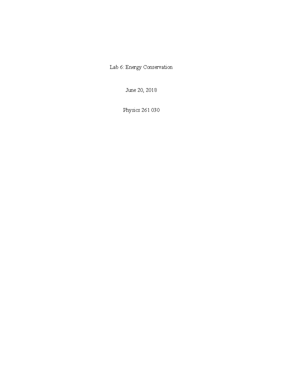 Physics 261 lab 6 - Lab 6: Energy Conservation June 20, 2018 Physics ...