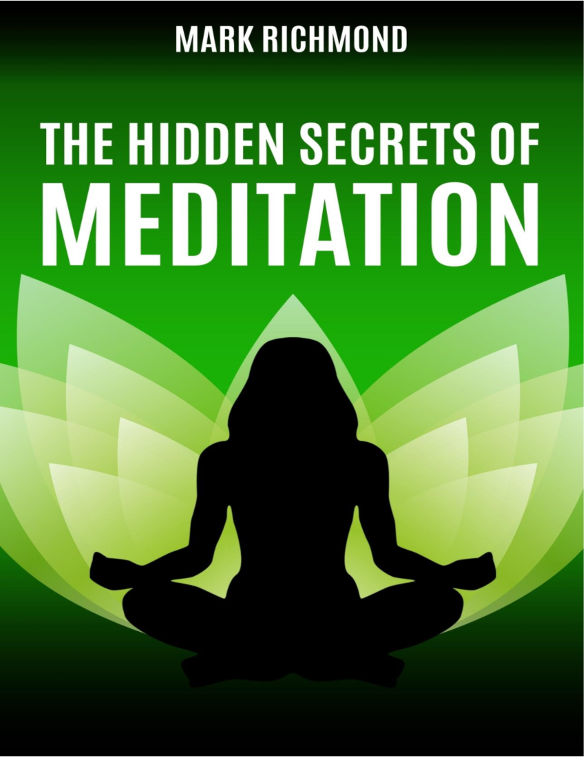 The Hidden Secrets of Meditation - THE HIDDEN SECRETS OF MEDITATION MARK RICHMOND TABLE OF ...