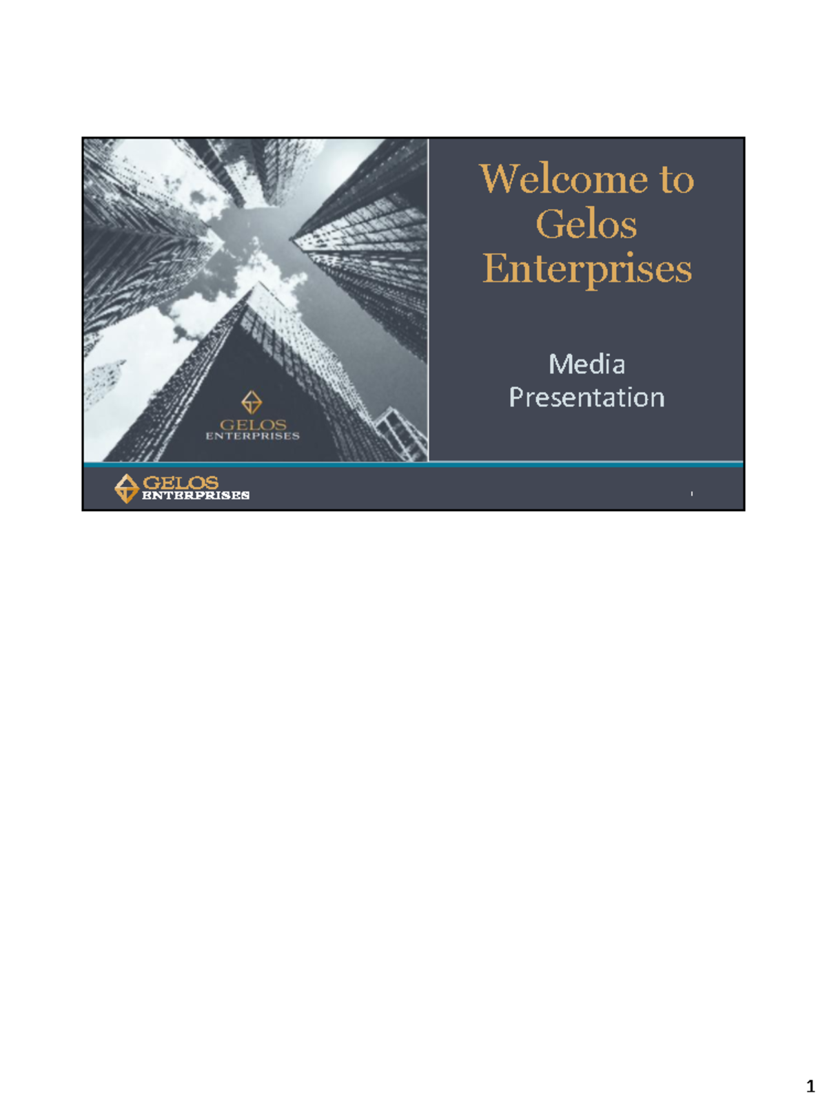 Ictict 214 AE SK1 of 5 - Welcome to Gelos Enterprises Media Presentation 1 2 Background ...