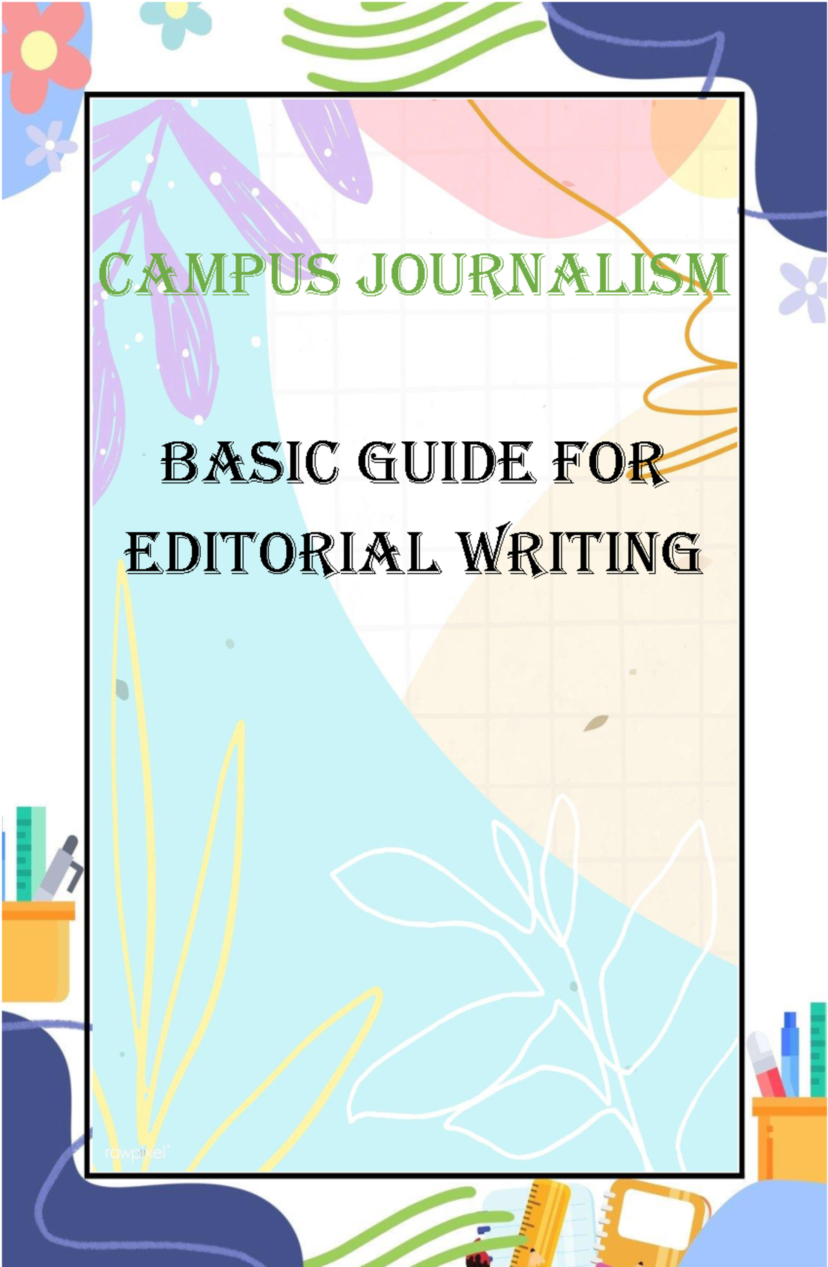 Basic Guide FOR Editorial Writing - CAMPUS JOURNALISM BASIC GUIDE FOR ...