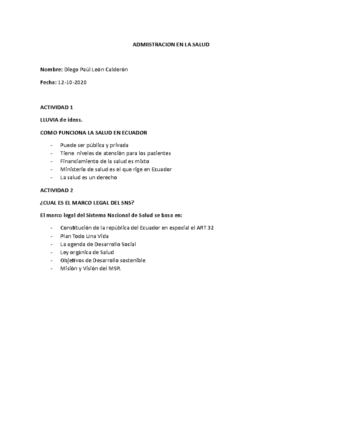 Trabajo en clase 2 ADMI s - ADMIISTRACION EN LA SALUD Nombre: Diego ...