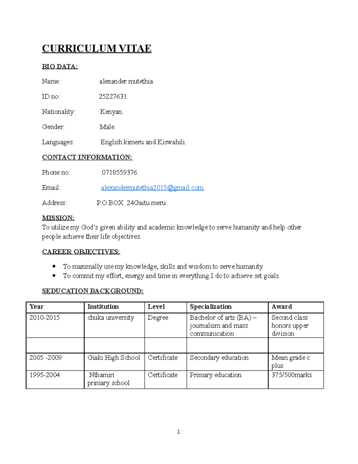 Curriculum vitae -alex mutethia - CURRICULUM VITAE BIO DATA: Name: alexander mutethia ID no ...
