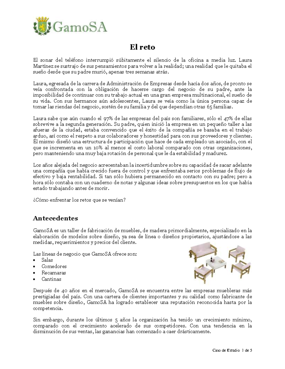 Gamo SA - Análisis de caso - El reto El sonar del teléfono interrumpió súbitamente el silencio ...
