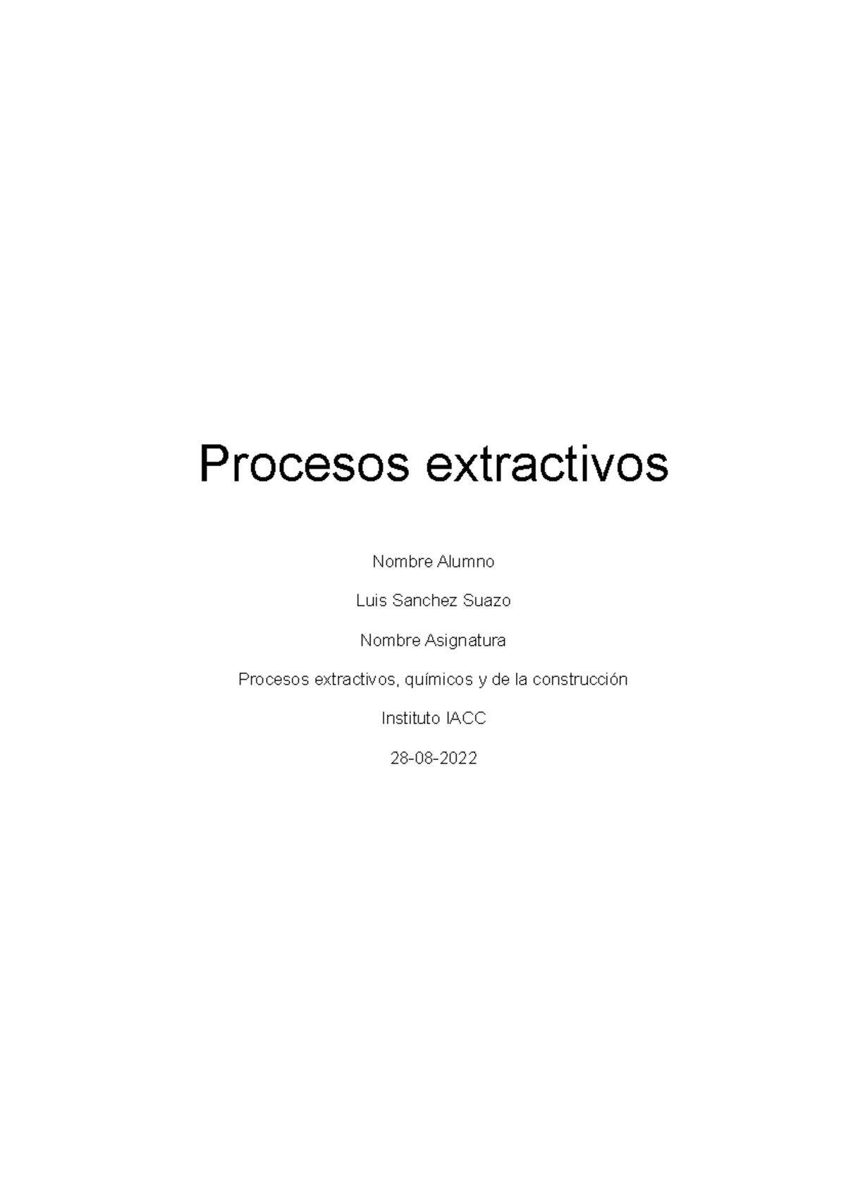 Luis sanchez tarea 2 P - Procesos extractivos Nombre Alumno Luis Sanchez Suazo Nombre Asignatura ...