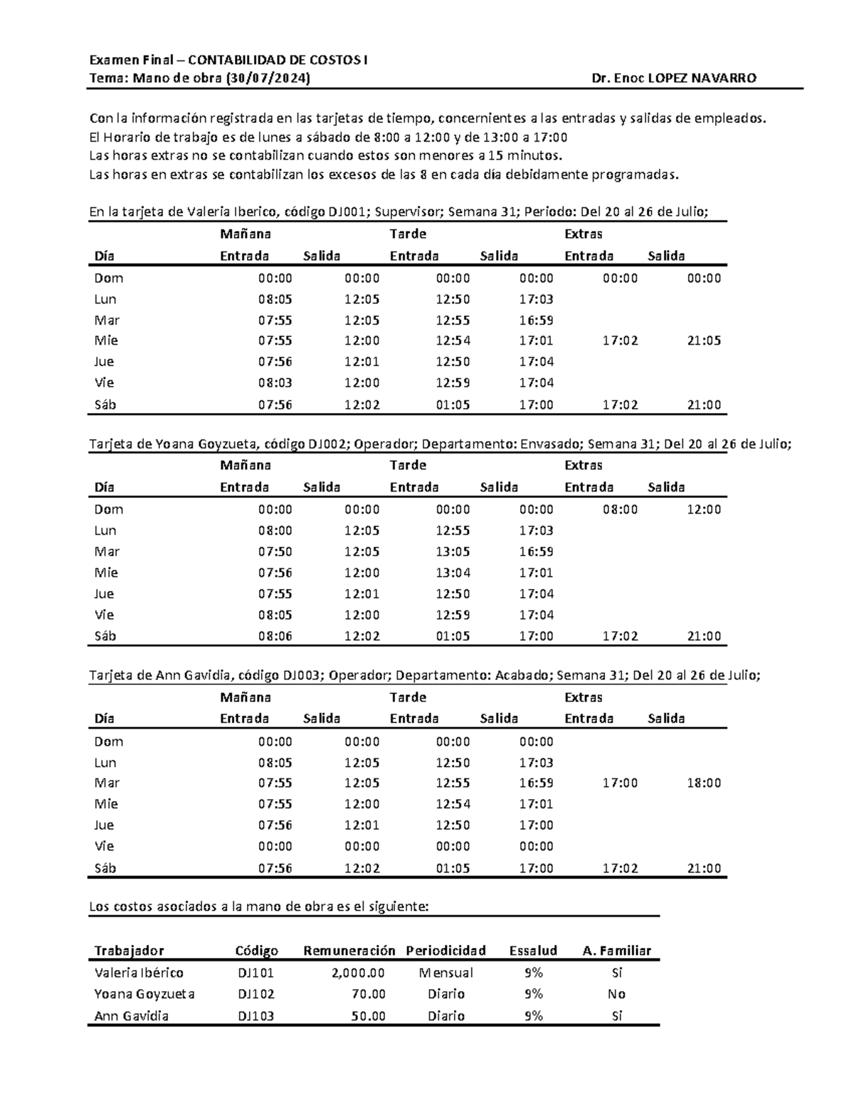 Evaluacion costos 20240730 - Examen Final – CONTABILIDAD DE COSTOS I Tema: Mano de obra ( 30 /0 ...