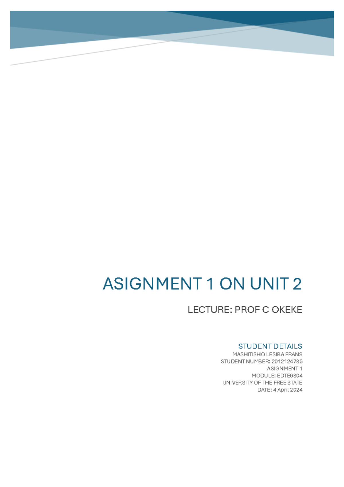 Asignment Mashitisho LF - ASIGNMENT 1 ON UNIT 2 LECTURE: PROF C OKEKE STUDENT DETAILS MASHITISHO ...