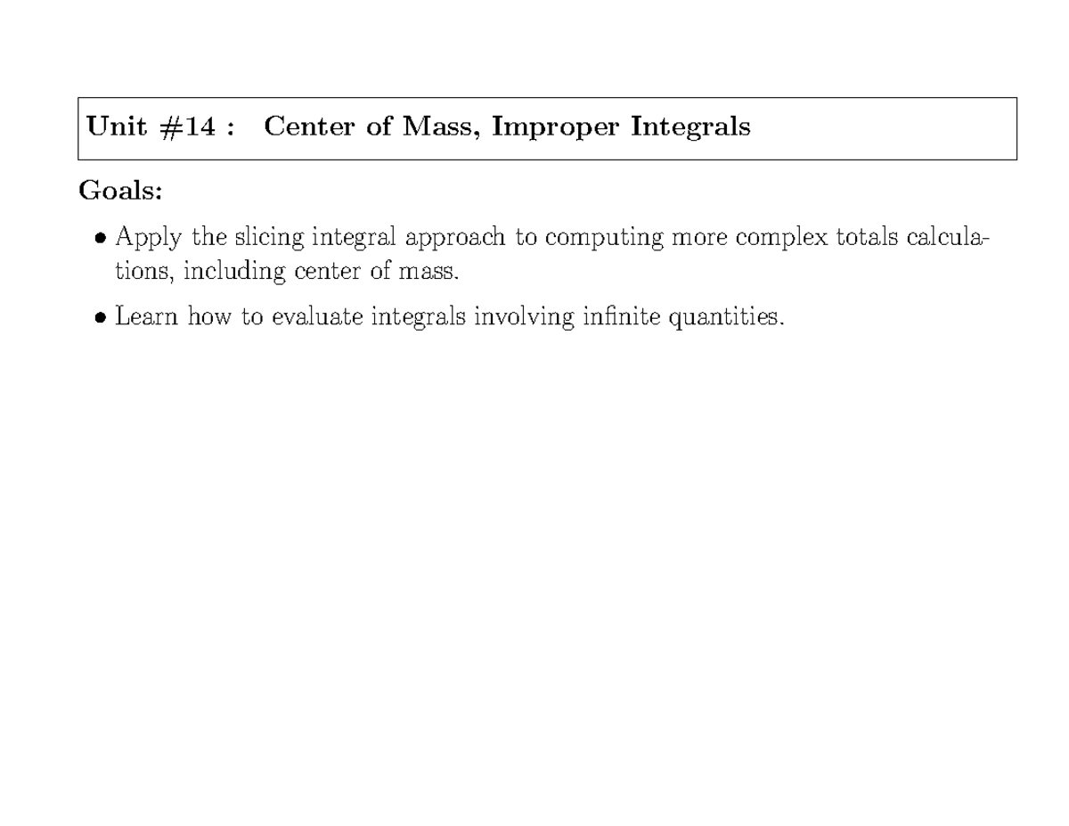 Notes 14 - Unit #14 : Center of Mass, Improper Integrals Goals: Apply ...