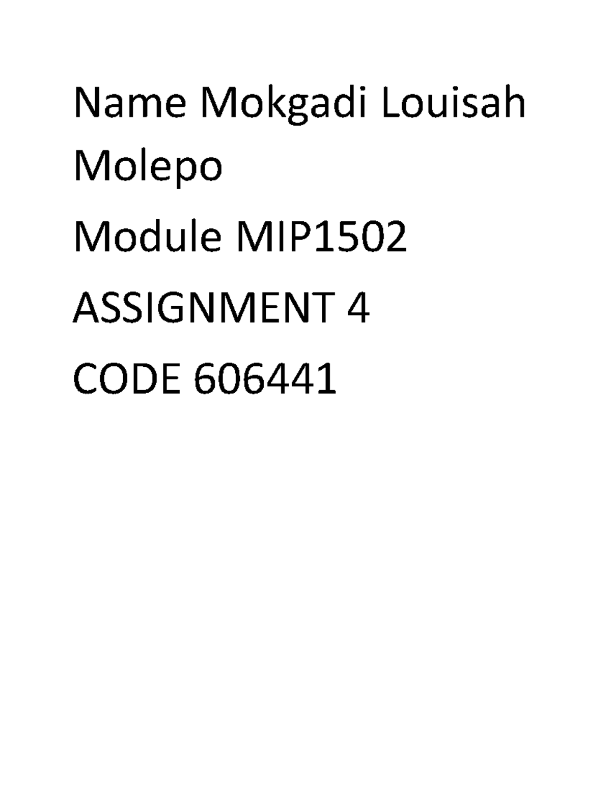 Assign MENT 04 - Name Mokgadi Louisah Molepo Module MIP ASSIGNMENT 4 CODE 606441 QUESTION 1 1.1 ...