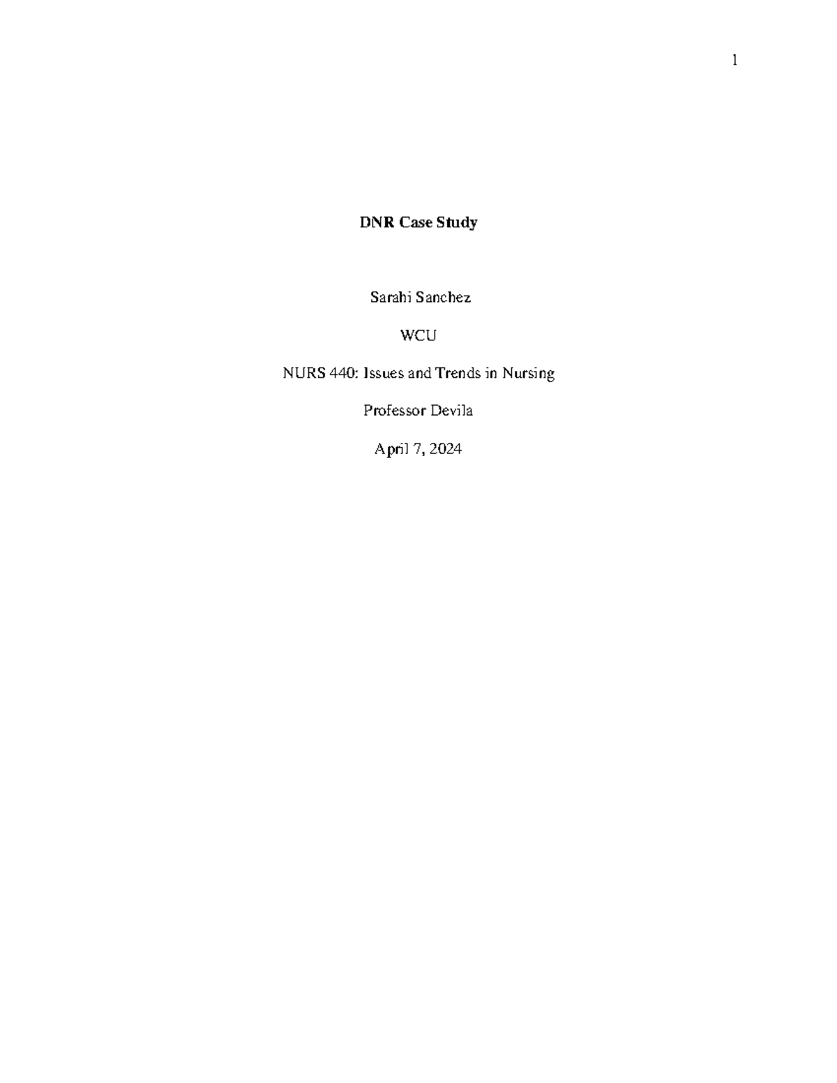DNR - DNR - DNR Case Study Sarahi Sanchez WCU NURS 440: Issues and Trends in Nursing Professor ...