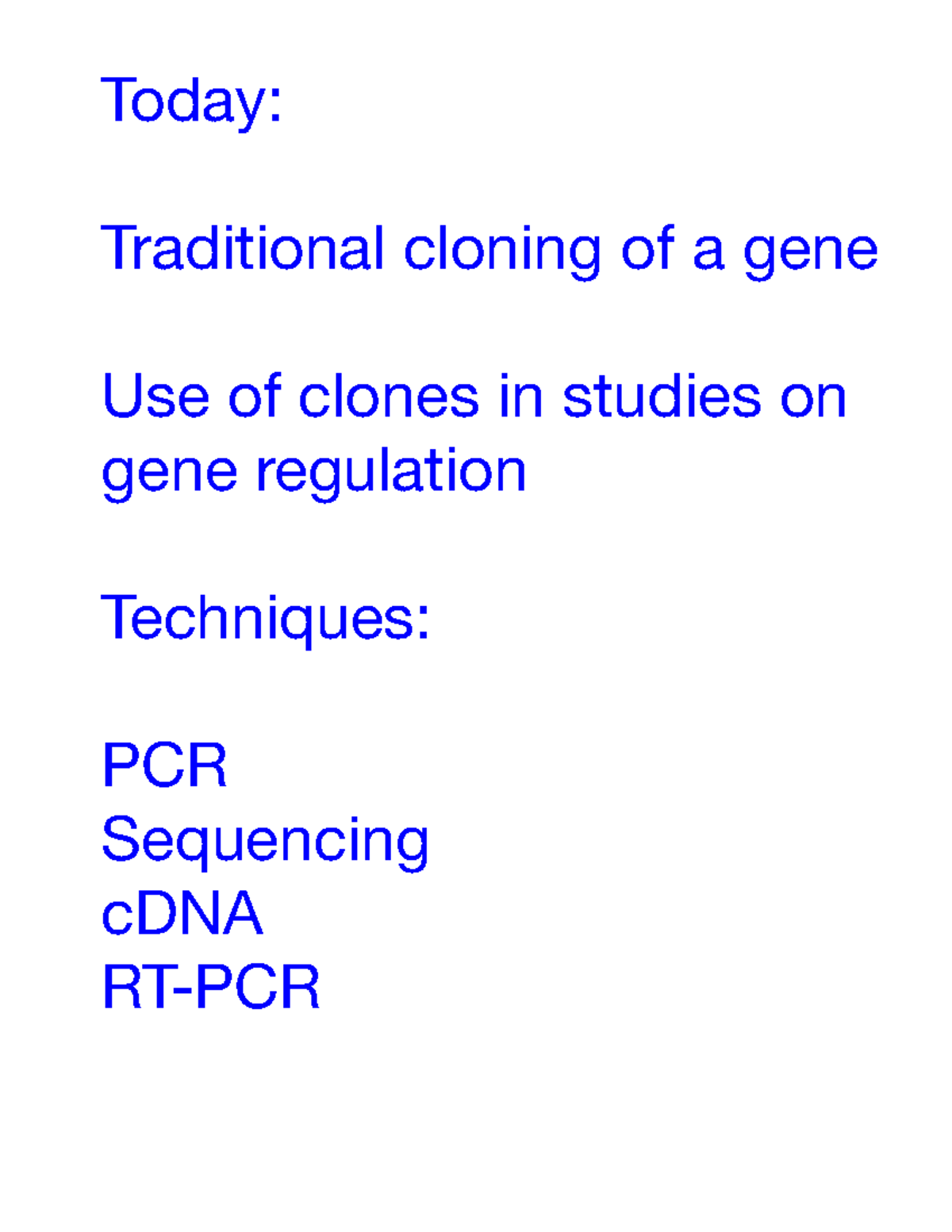 Lecture 6 July 17th Post-Lecture notes-1 - Today:! Traditional cloning ...