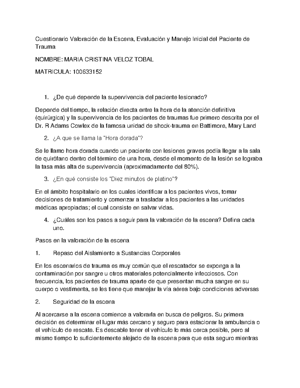 Tarea 3 - notas - Cuestionario Valoración de la Escena, Evaluación y Manejo Inicial del Paciente ...