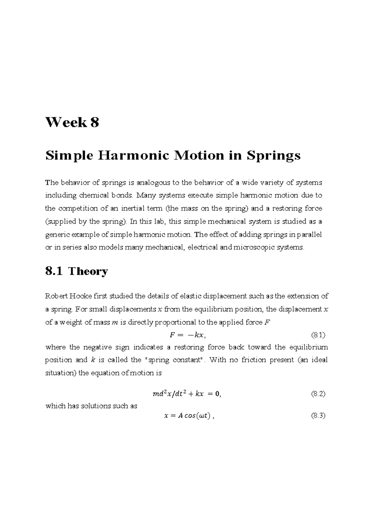 8. Simple Harmonic Motion in Springs - Many systems execute simple harmonic motion due to the ...