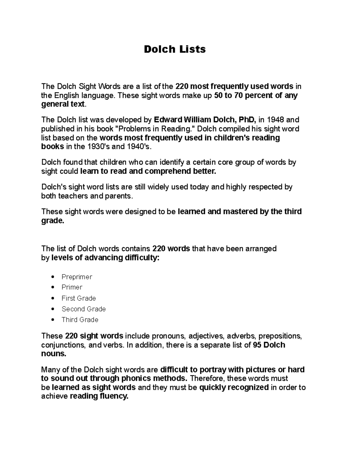 Dolch Lists - Dolch Lists The Dolch Sight Words are a list of the 220 ...