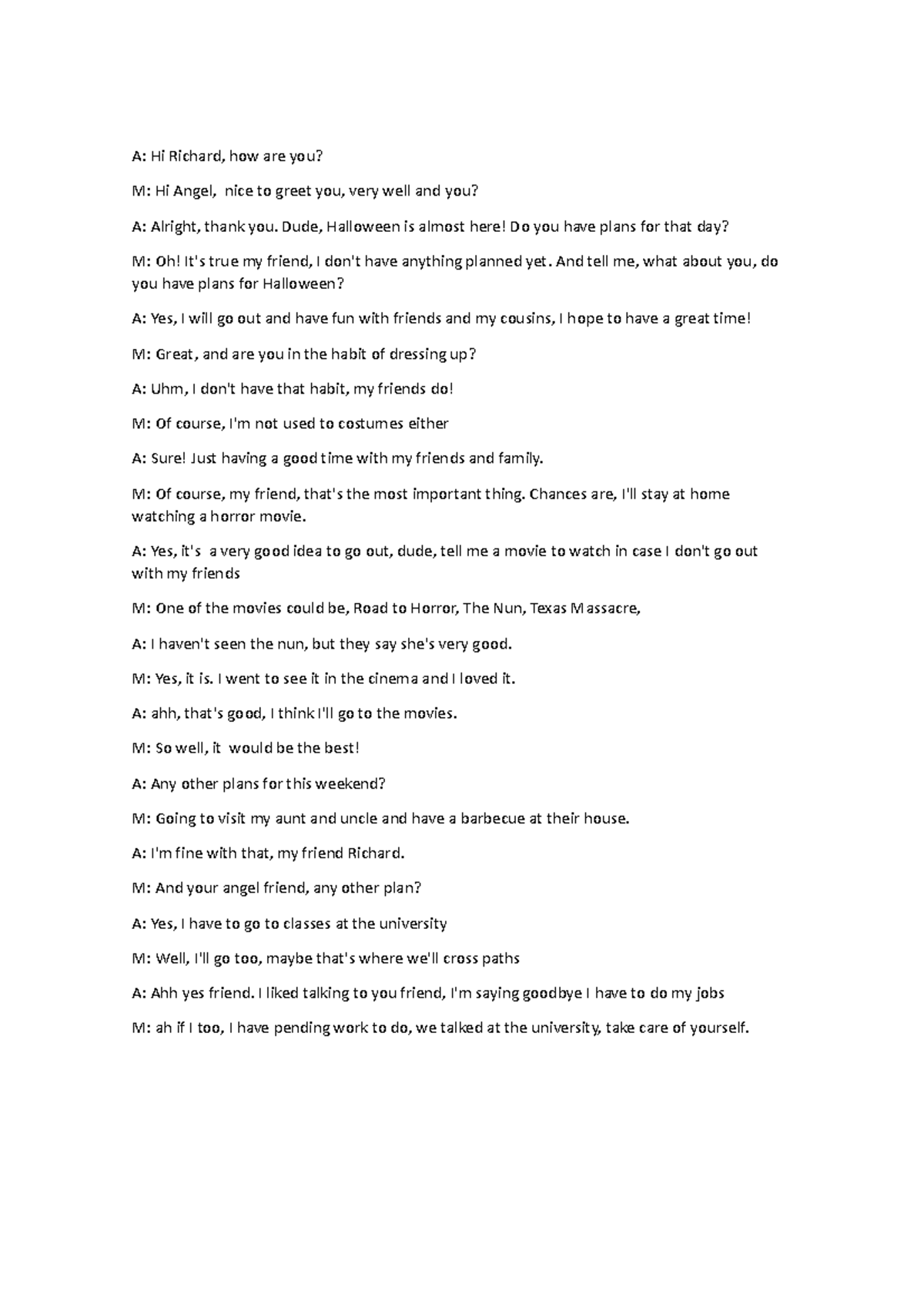 Conversacion 11 - ...... - A: Hi Richard, how are you? M: Hi Angel ...