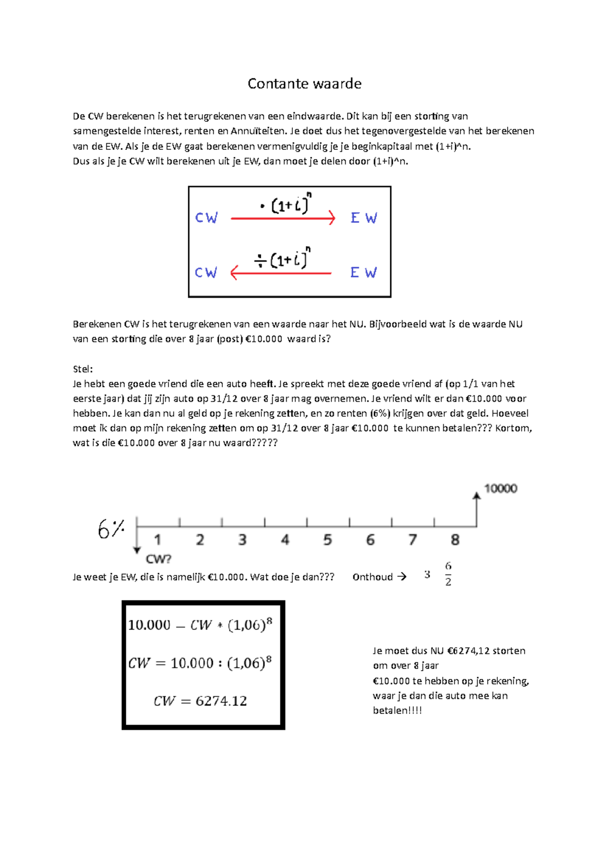 Samenvatting contante waarde. - Contante waarde De CW berekenen is het ...