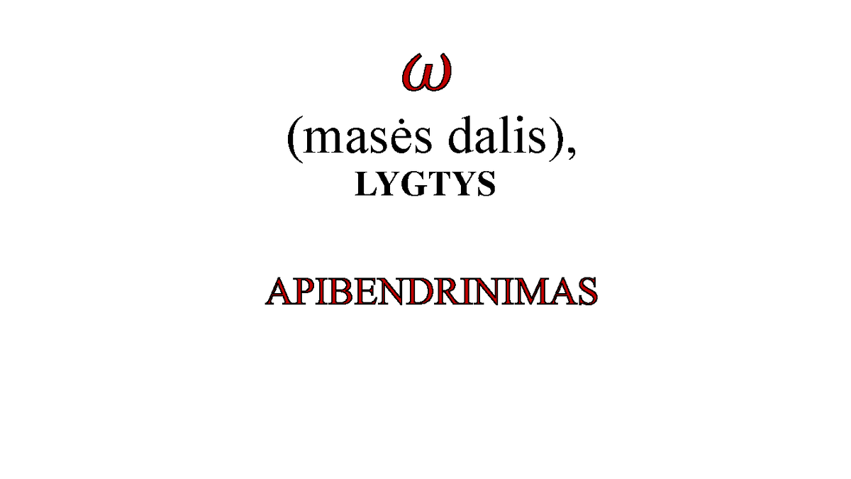 Mases dalis. lygtys. apibendrinimas - (masės dalis), LYGTYS m(tirpalo ...