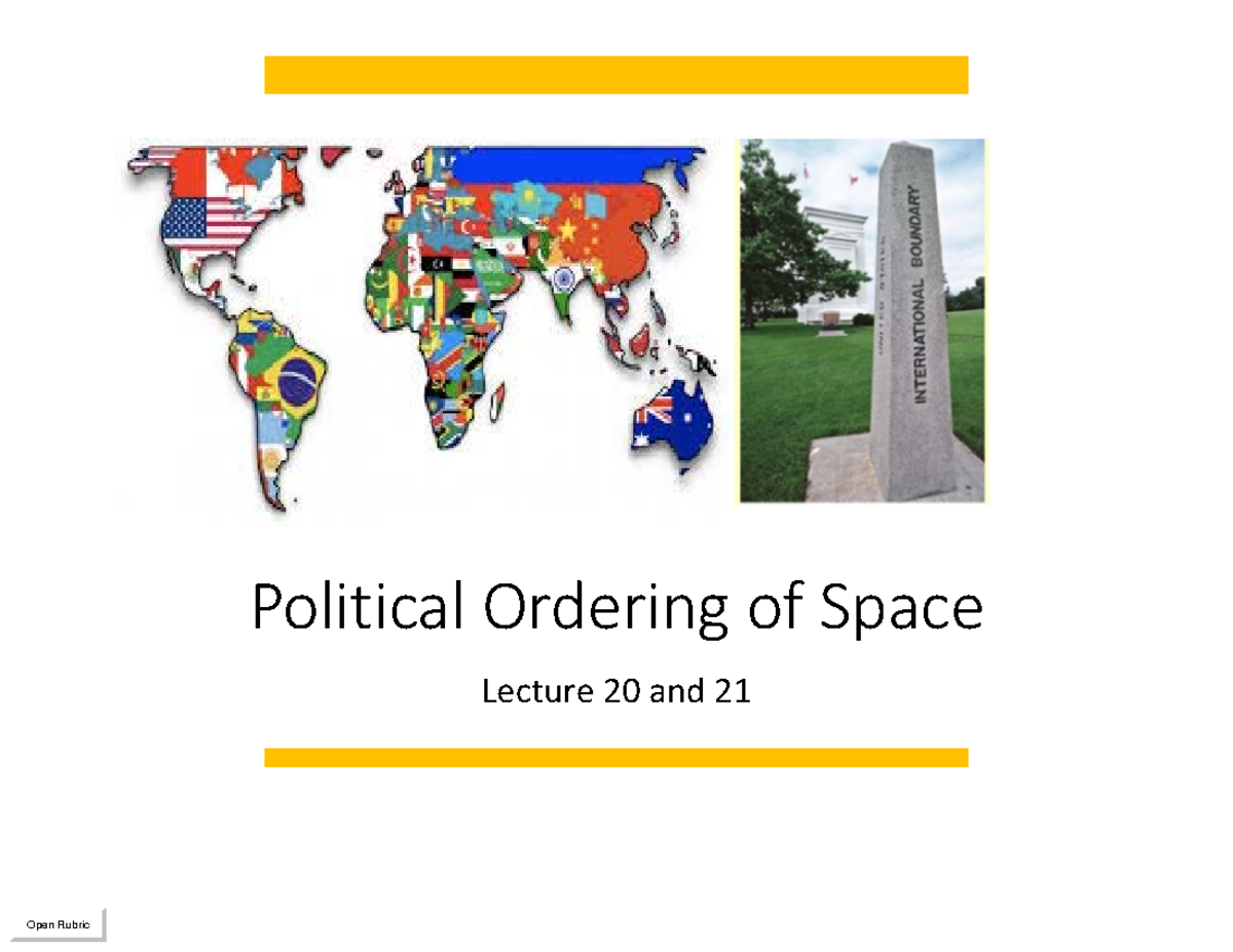 Lecture 20 & 21 Political Ordering of Space - Political Ordering of ...
