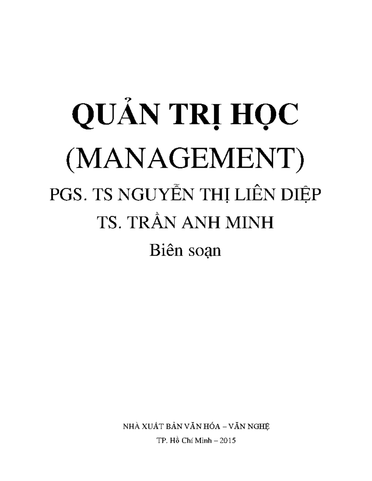 GIÁO Trình QUẢN TRỊ HỌC - NTLD - QUẢN TRỊ HỌC (MANAGEMENT) PGS. TS NGUYỄN THỊ LIÊN DIỆP TS. TRẦN ...