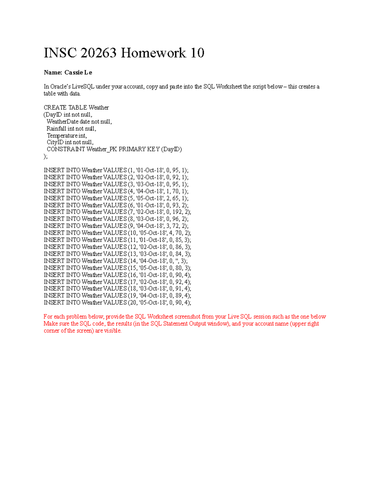Homework 10 - SQL - INSC 20263 Homework 10 Name: Cassie Le In Oracle’s ...