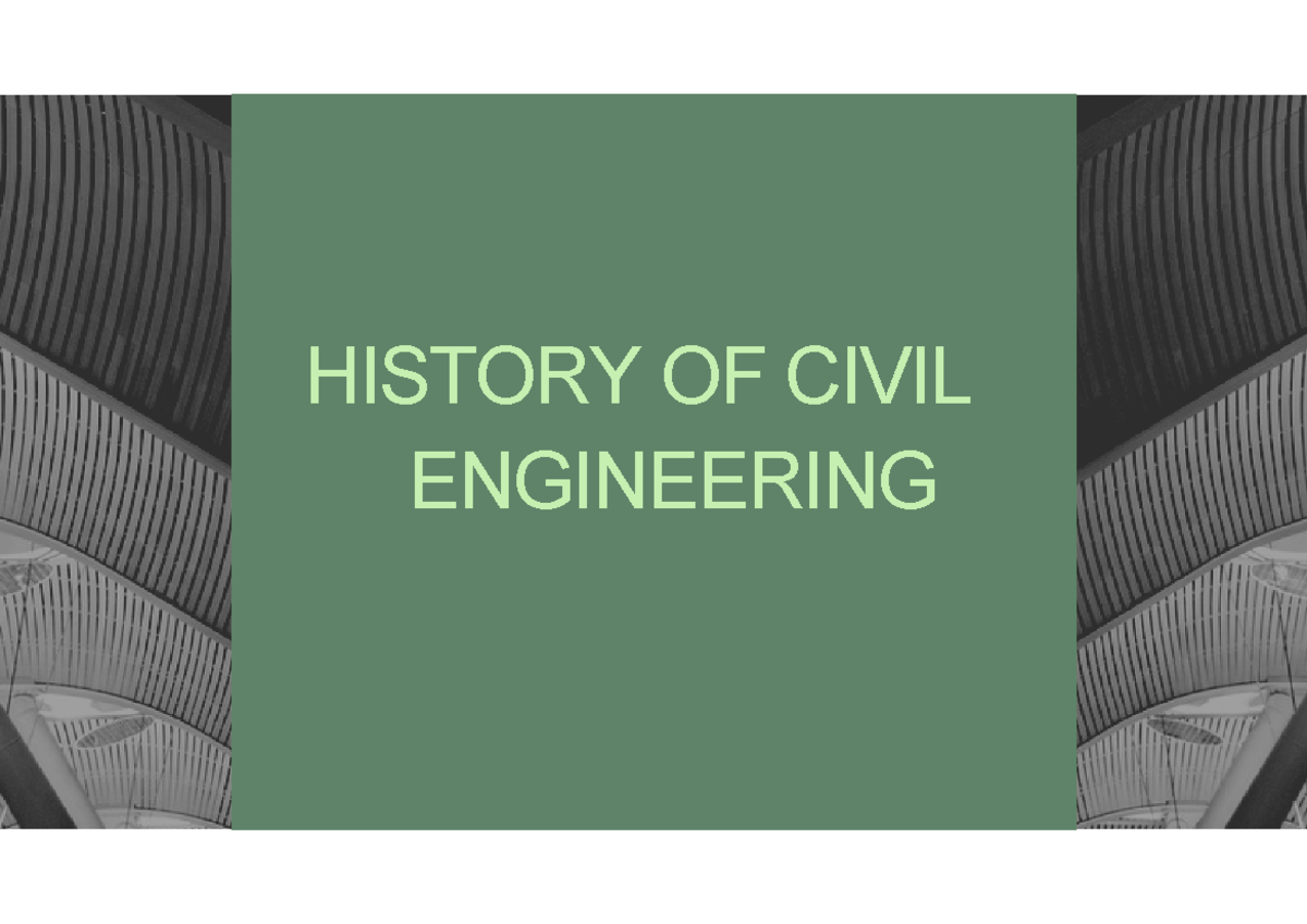 Topic 2 history of civil engineering - HISTORY OF CIVIL ENGINEERING ...