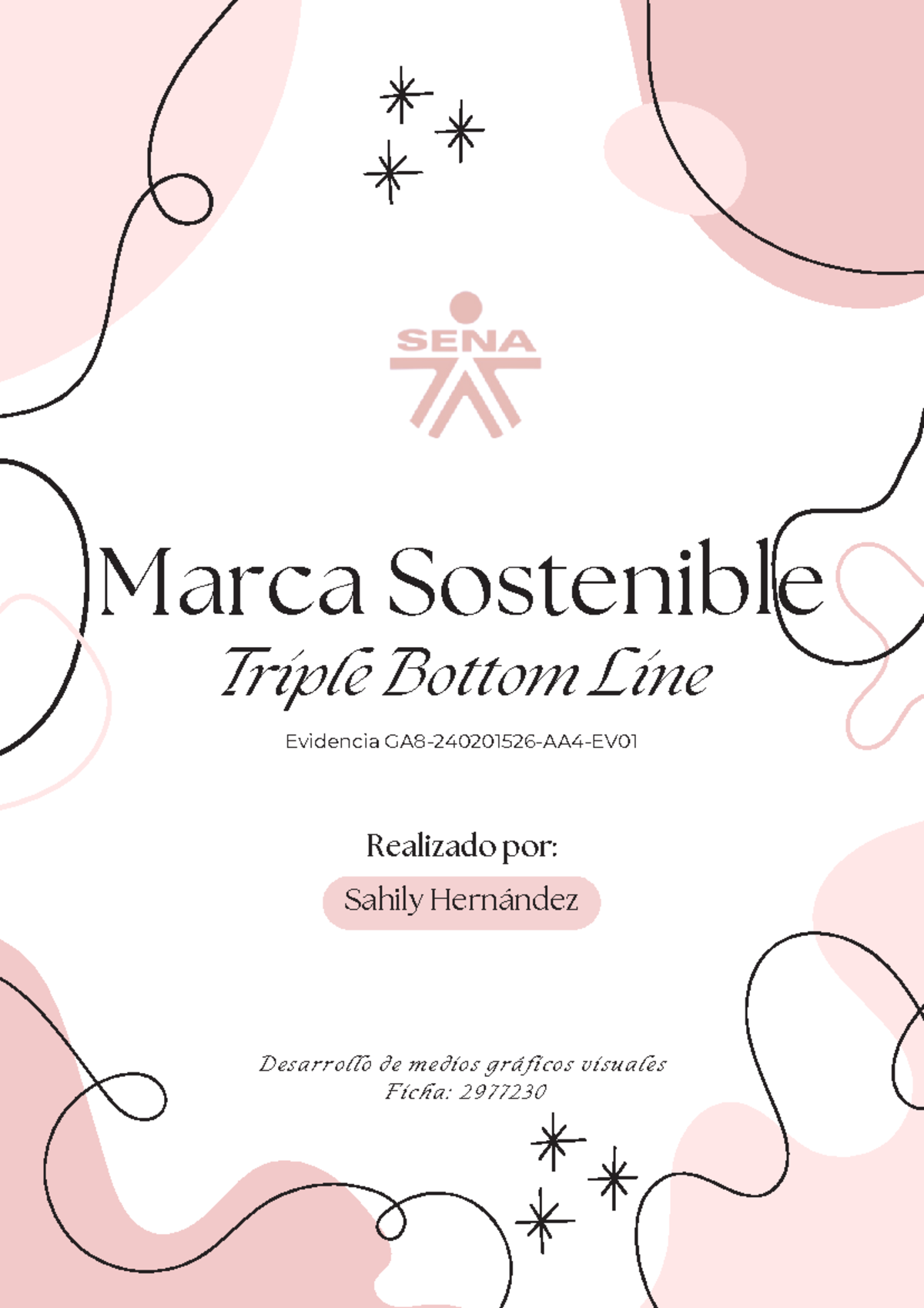 Ejemplo de una marca sostenible que cumpla con Triple Bottom LINE. GA8-2402015 26-AA4-EV01 - Studocu