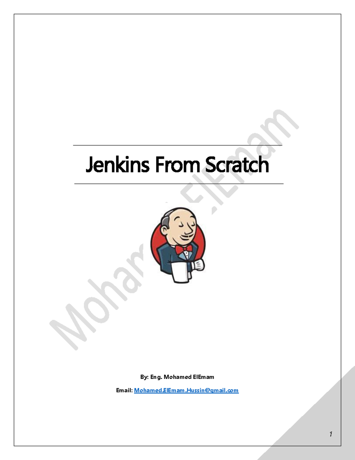 Jenkins - DevOps - Jenkins From Scratch By: Eng. Mohamed ElEmam Email: Mohamed.ElEmam@gmail ...