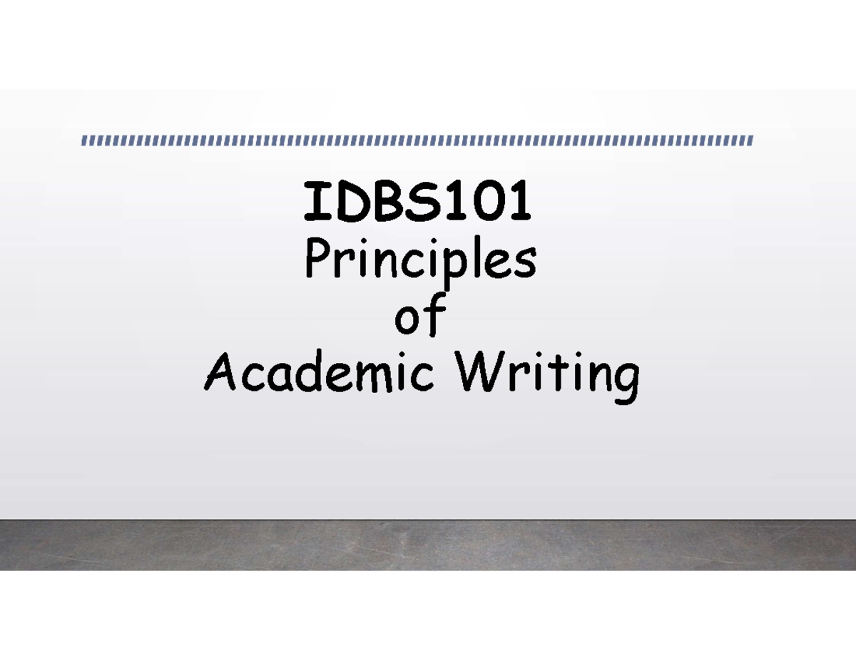 Principles of Academic Writing 2024 - IDBS Principles of Academic ...