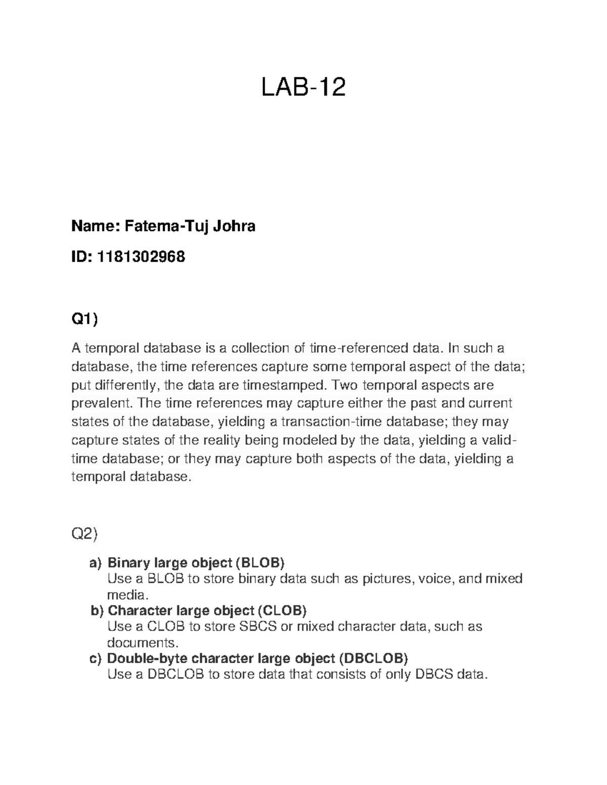 LAB12-1181302968 - MMU - LAB- 12 Q1) A temporal database is a ...