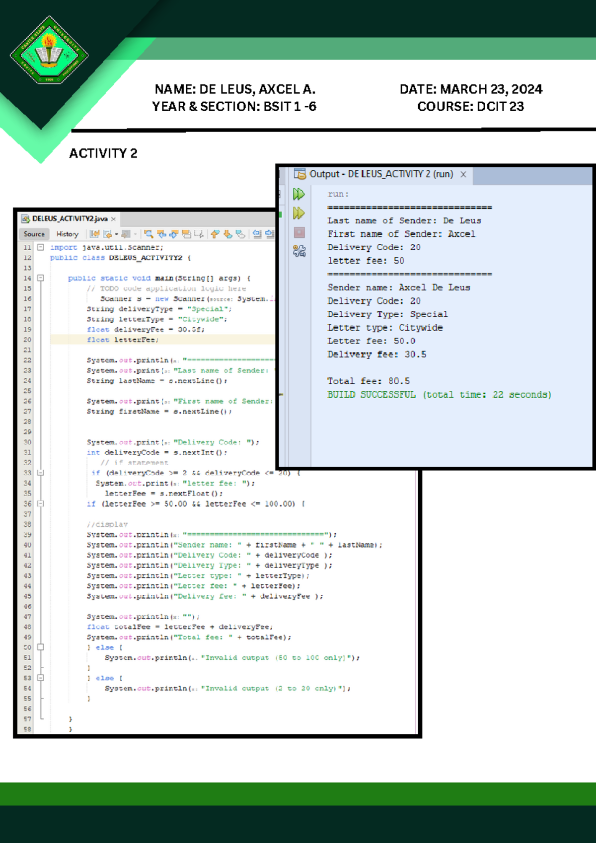 JAVA PROGRAM WITH - Computer Programming 2 - NAME: DE LEUS, AXCEL A. YEAR & SECTION: BSIT 1 ...