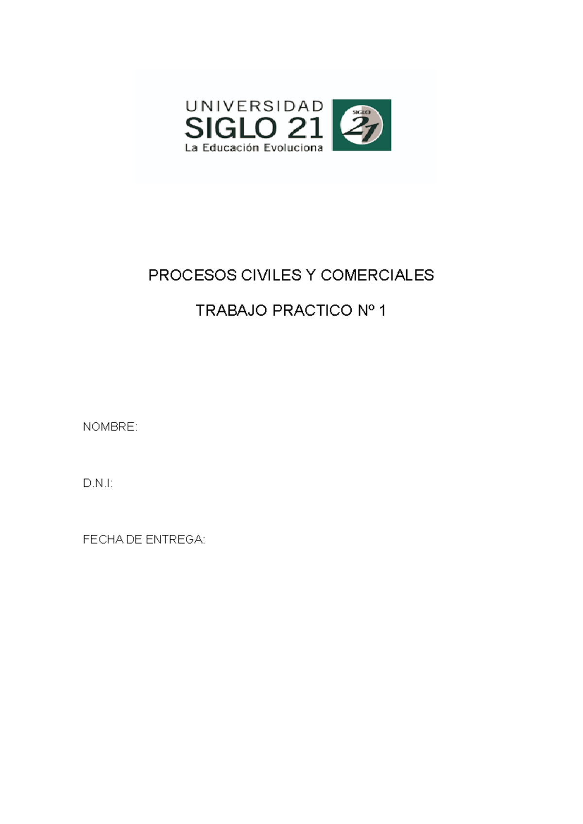 TP1-PROC C - tp1-procesal civil - PROCESOS CIVILES Y COMERCIALES TRABAJO PRACTICO Nº 1 NOMBRE: D ...