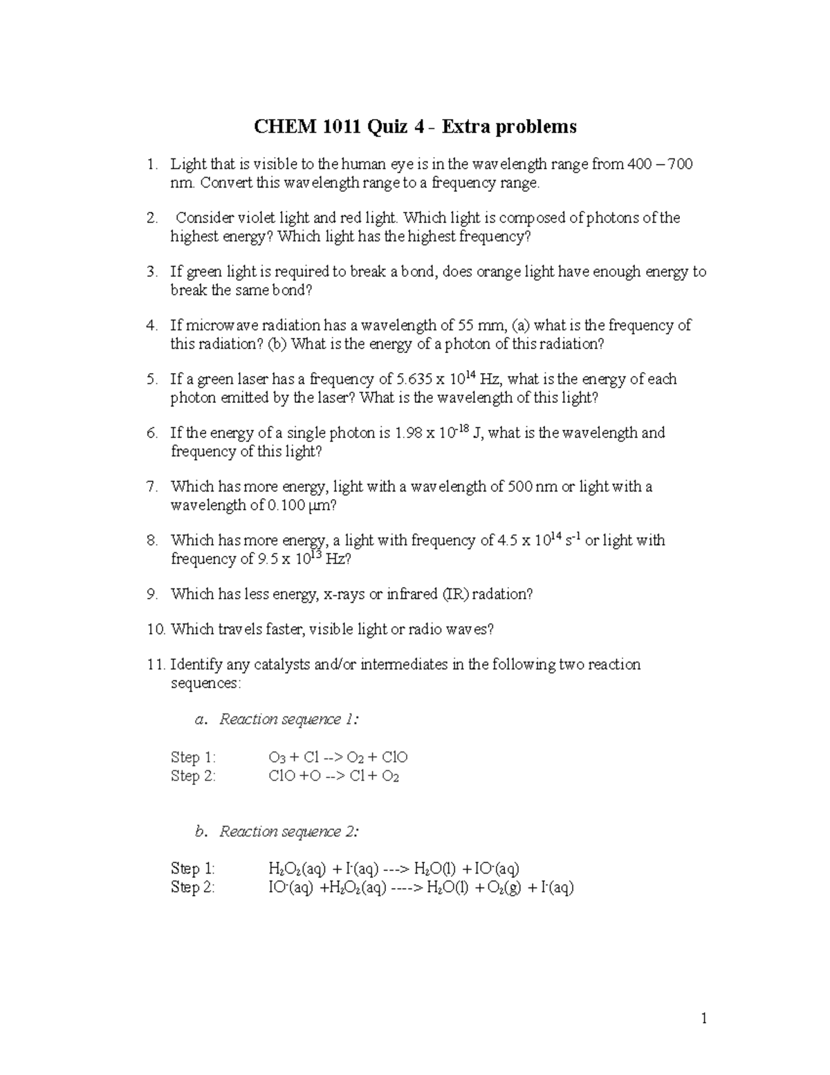 CHEM 1011 Quiz 4 additional problems - 1 CHEM 1011 Quiz 4 - Extra problems 1. Light that is ...