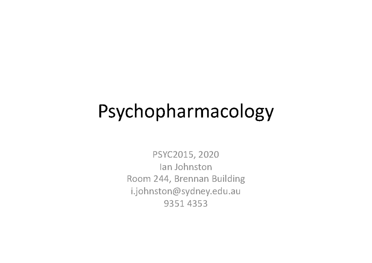 2020 PSYC2015 18 psychopharmacology - Psychopharmacology PSYC2015, 2020 ...