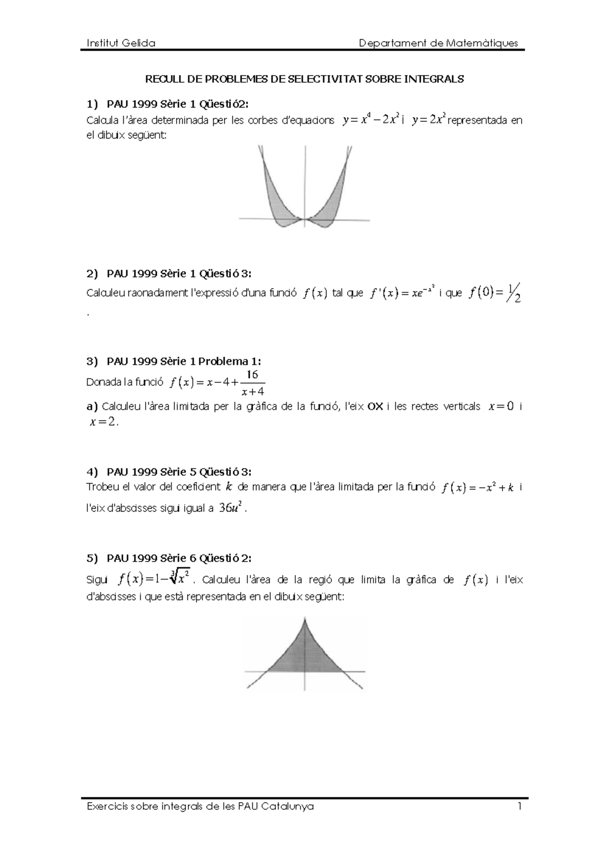 SELE 3 Recull de problemes integrals - RECULL DE PROBLEMES DE SELECTIVITAT SOBRE INTEGRALS PAU ...
