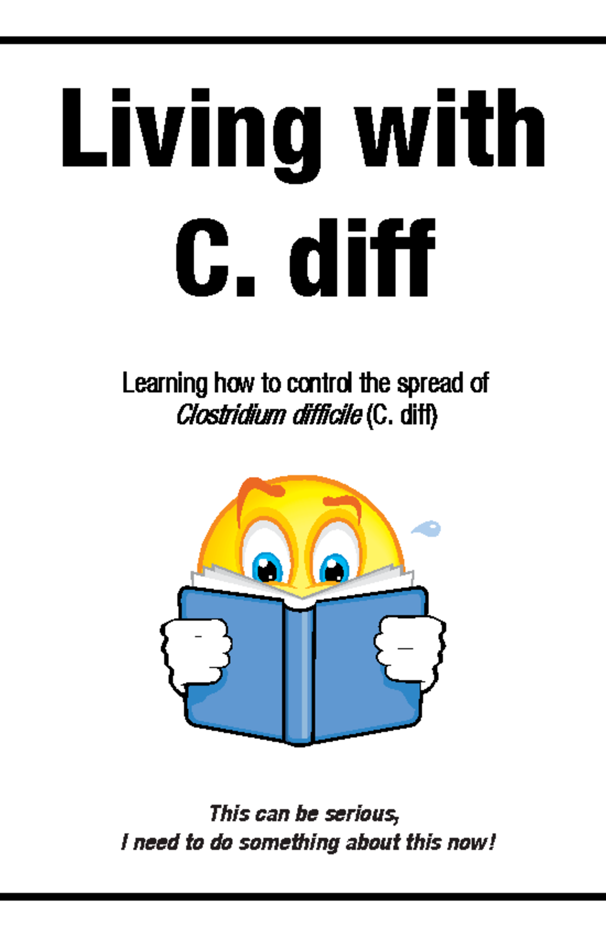 Cdiff living with pamphlet general - Living with C. diff Learning how ...