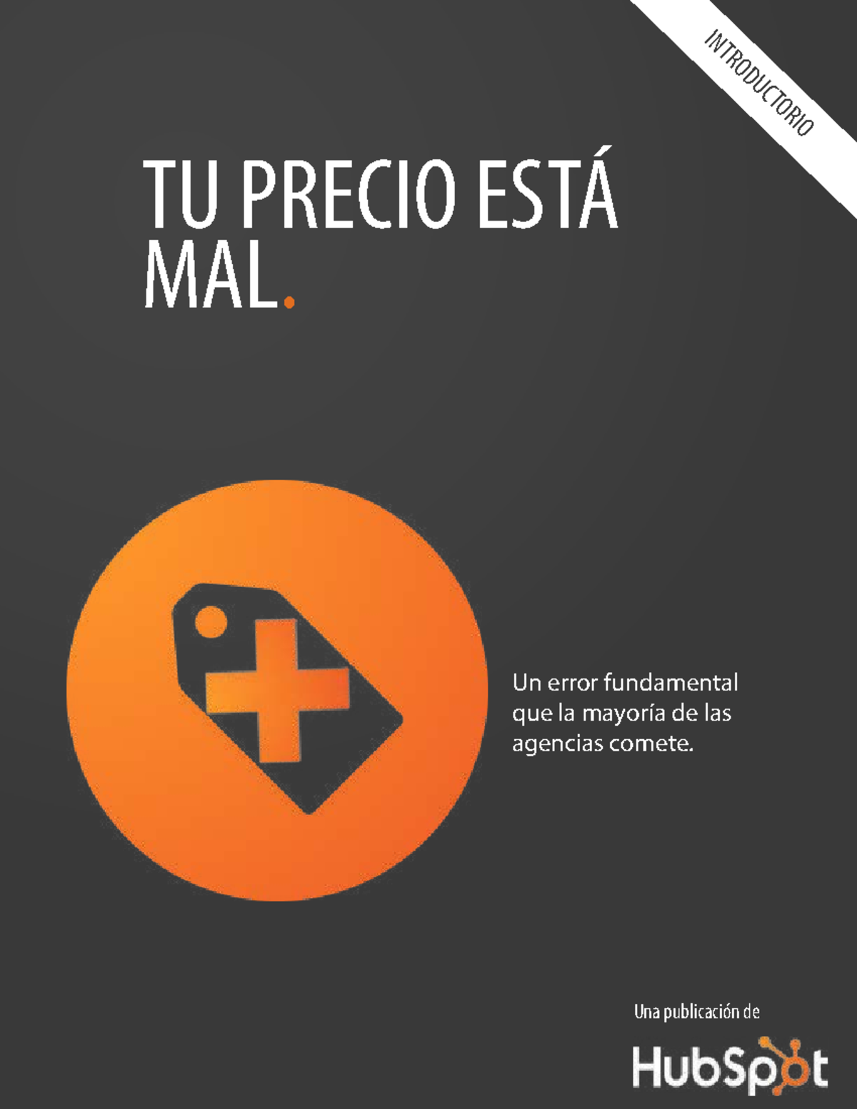 [ Spanish] tu-precio-está-mal - TU PRECIO ESTÁ MAL. INTRODUCTORIO Una publicación de Un error ...