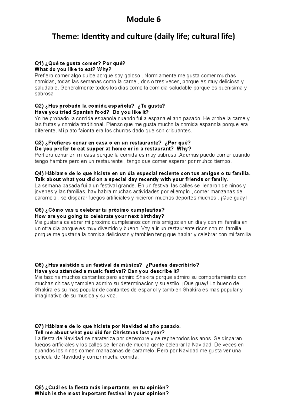 Module 6 - lecture - Module 6 Theme: Identity and culture (daily life; cultural life) Q1) ¿Qué ...