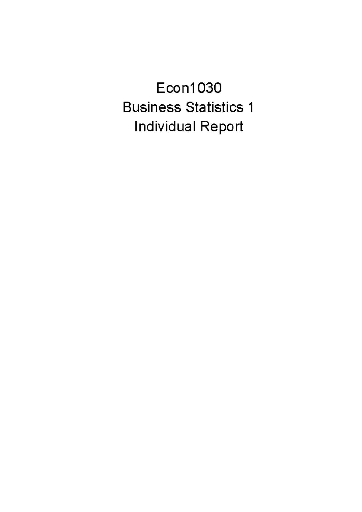 Business assignment 3 - Report - Econ Business Statistics 1 Individual ...