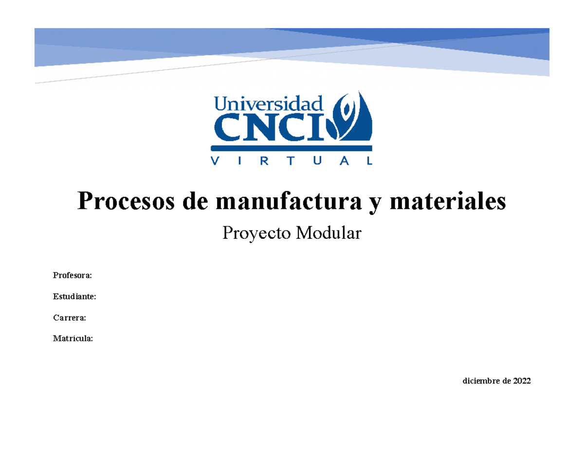 Proyecto Modular Procesos de manufactura y materiales - Procesos de manufactura y materiales ...