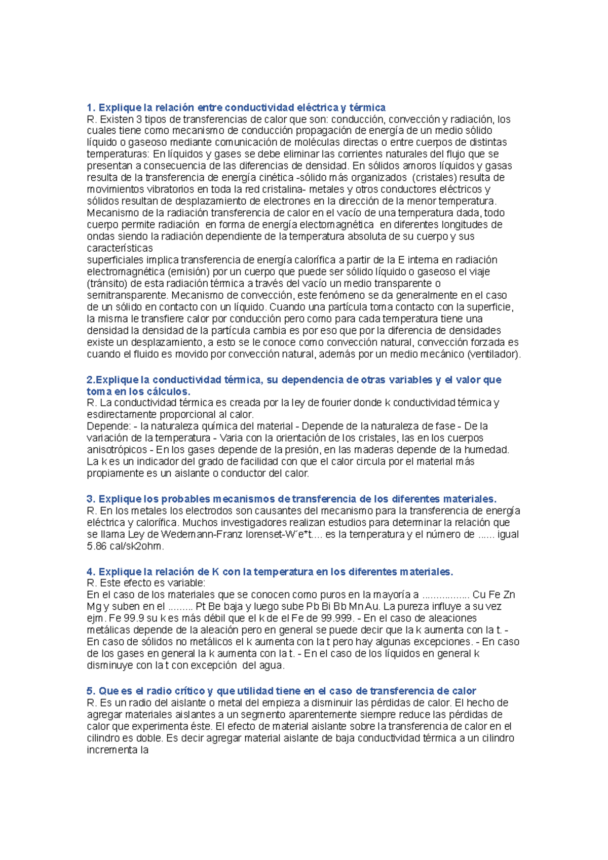 Respuestas Teoricas - 1. Explique la relación entre conductividad eléctrica y térmica R. Existen ...