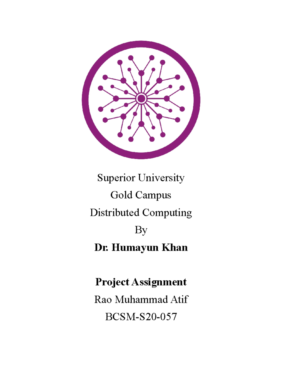 S20-057(Rao Atif) - Superior University Gold Campus Distributed Computing By Dr. Humayun Khan ...