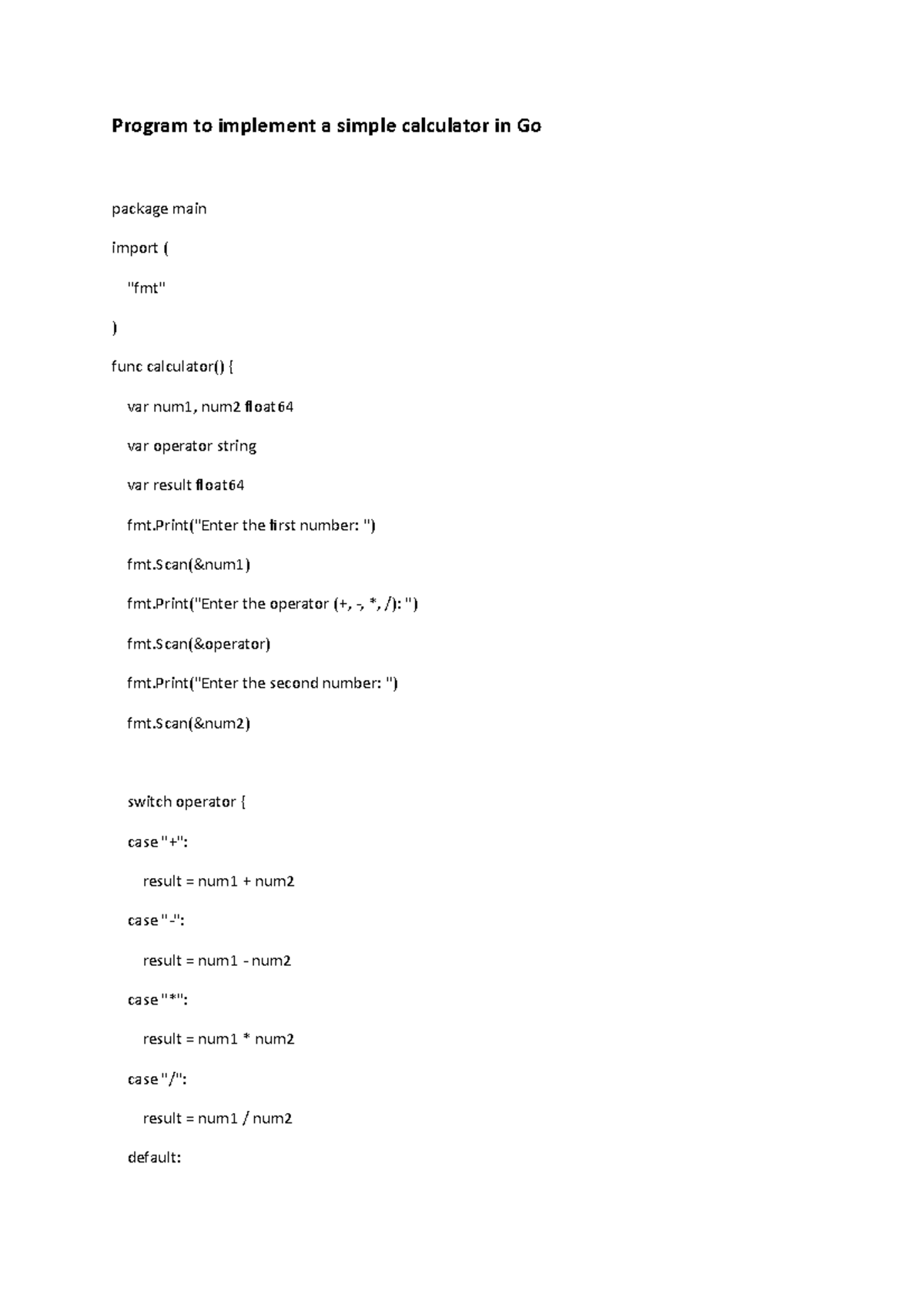 Simple calculator- Go - Program to implement a simple calculator in Go package main import ...