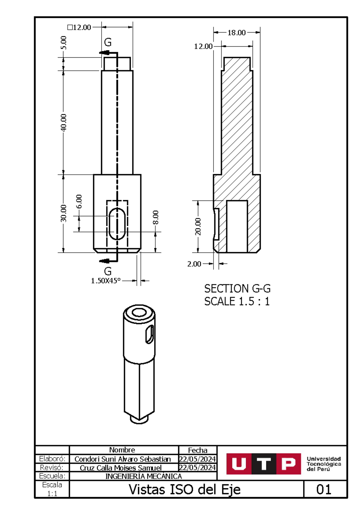 Plano de la Pieza Eje - Dibujo Mecanico - SECTION G-G SCALE 1 : 1 G G Elaboró: Revisó: Escuela ...