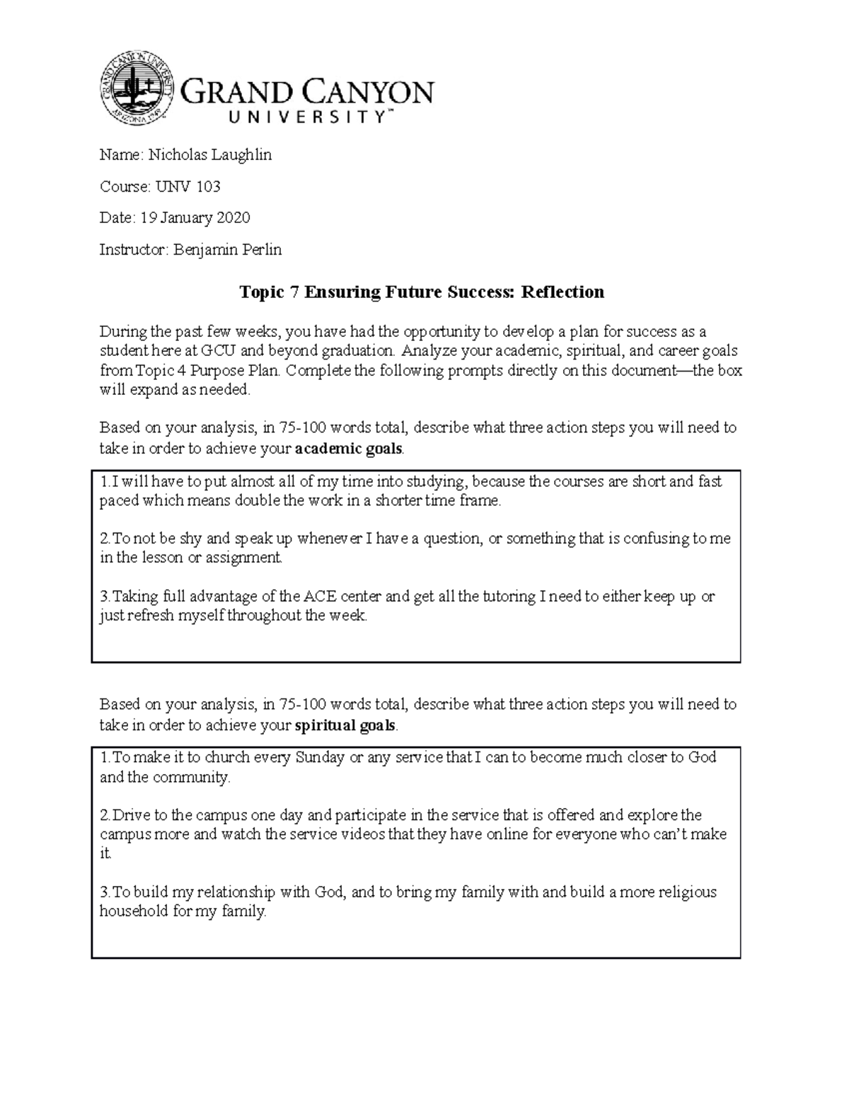 nlaughlinT7 Reflection - Name: Nicholas Laughlin Course: UNV 103 Date ...