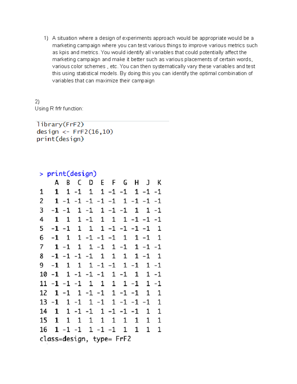 Homework 9 -isye - 1) A situation where a design of experiments approach would be appropriate ...